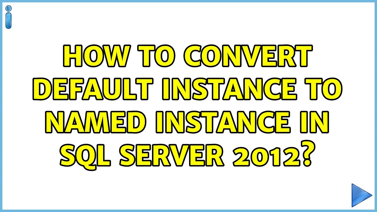 How to convert default instance to named instance in SQL Server 2012? (4 Solutions!!)