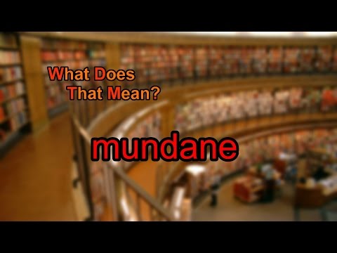 What does mundane mean?