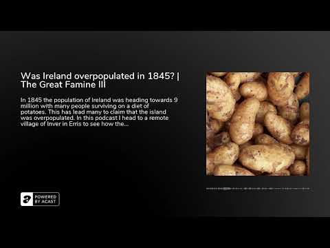 Was Ireland overpopulated in 1845? | The Great Famine III