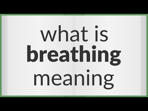 Breathing | meaning of Breathing