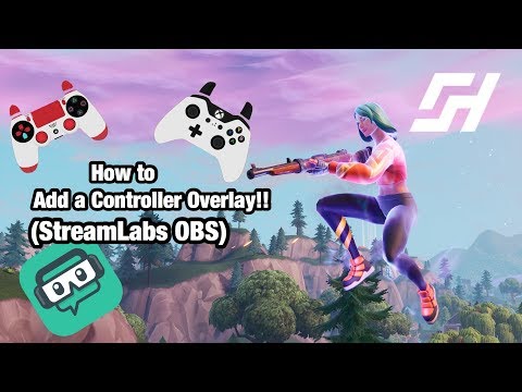 How To Add Controller Overlay (StreamLabs OBS)