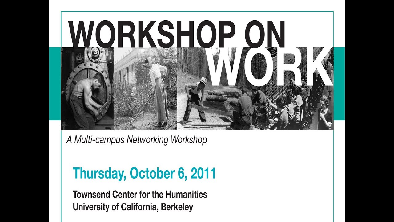 Workshop on Work : Townsend Center