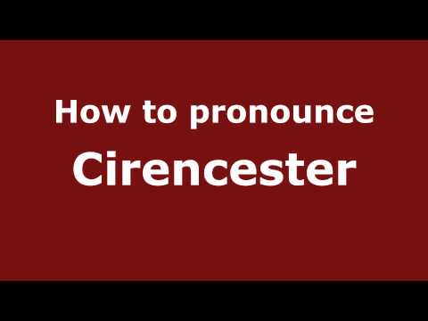 How to Pronounce Cirencester - PronounceNames.com