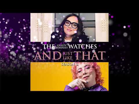 The Guilty Feminist watches And Just Like That - Season 3, Episode 4 with Alison Spittle
