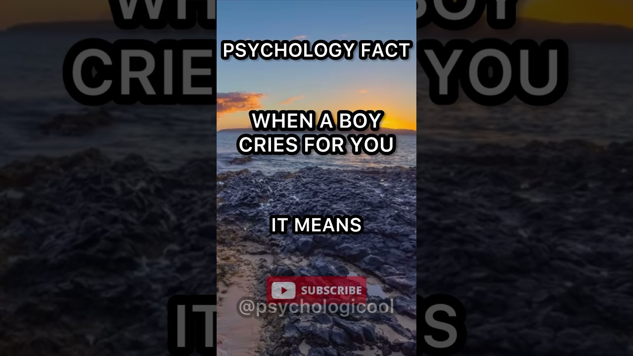 Psychology fact: When a boy cries for a girl. #boys #facts #girls #love #psychology #shorts