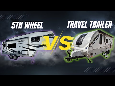 AN OWNERS PERSPECTIVE: FIFTH WHEEL VS TRAVEL TRAILER