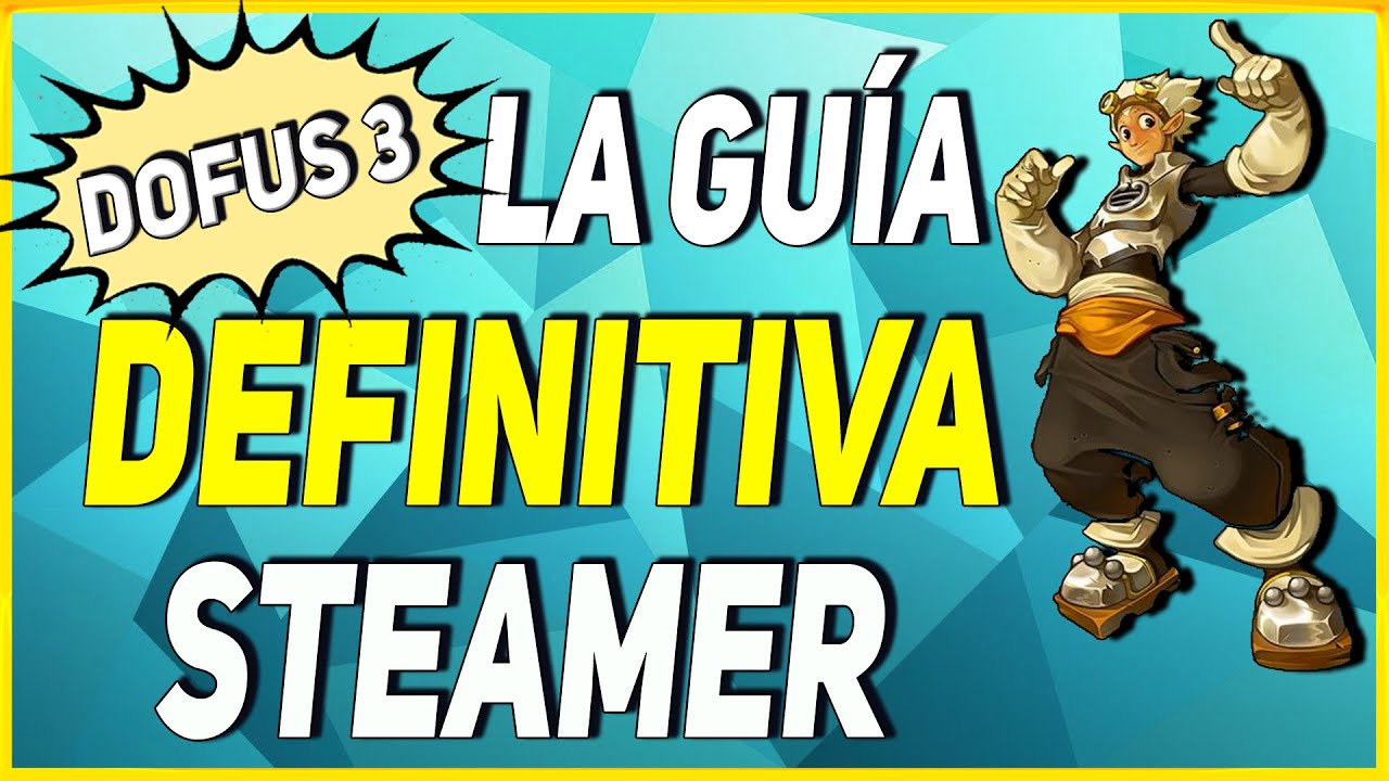 EXPLICACIÓN de CLASE STEAMER | Dofus 3
