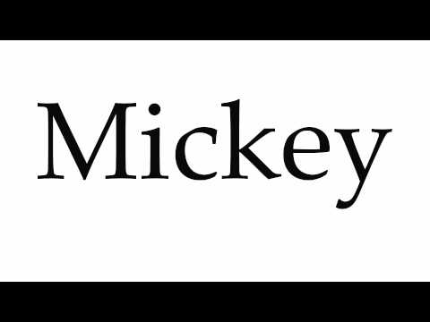How to Pronounce Mickey