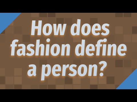 How does fashion define a person?