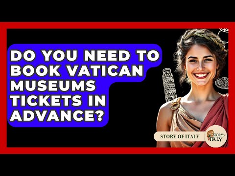Do You Need To Book Vatican Museums Tickets In Advance? - Story Of Italy