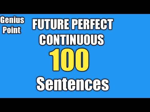 100 Future Perfect Continuous sentences
