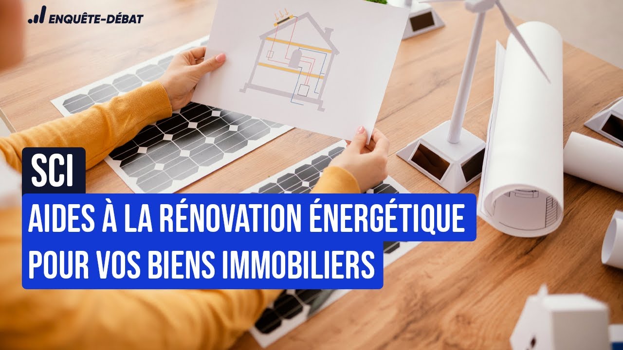 SCI : Aides à la rénovation énergétique pour vos biens immobiliers