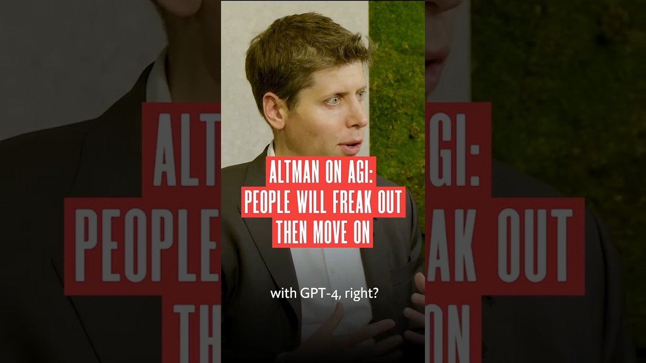 Sam Altman on AGI: people will freak out then move on