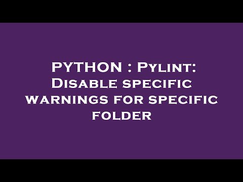 PYTHON : Pylint: Disable specific warnings for specific folder