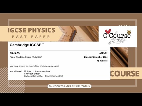 IGCSE Physics | Paper 22, October November 2024
