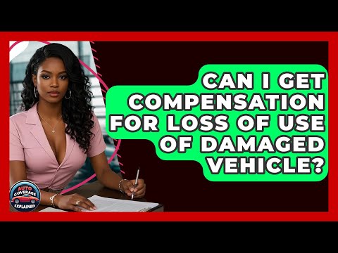 Can I Get Compensation For Loss Of Use Of Damaged Vehicle? - Auto Coverage Explained