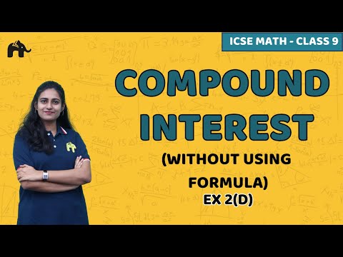 Compound Interest without formula Exercise 2D Video Lecture - Class 9 ICSE