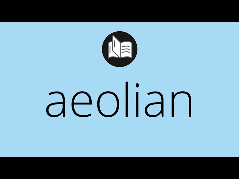 What AEOLIAN means • Meaning of AEOLIAN • aeolian MEANING • aeolian DEFINITION