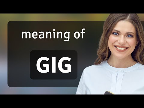 Gig • what is GIG meaning