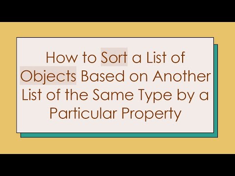 How to Sort a List of Objects Based on Another List of the Same Type by a Particular Property