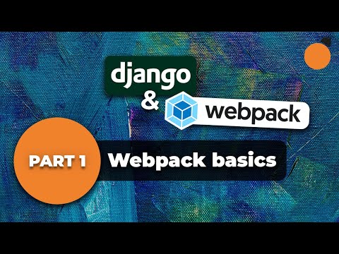 Django and Webpack - Webpack Setup & Configuration, JavaScript Assets, Entry Points, Output Bundles