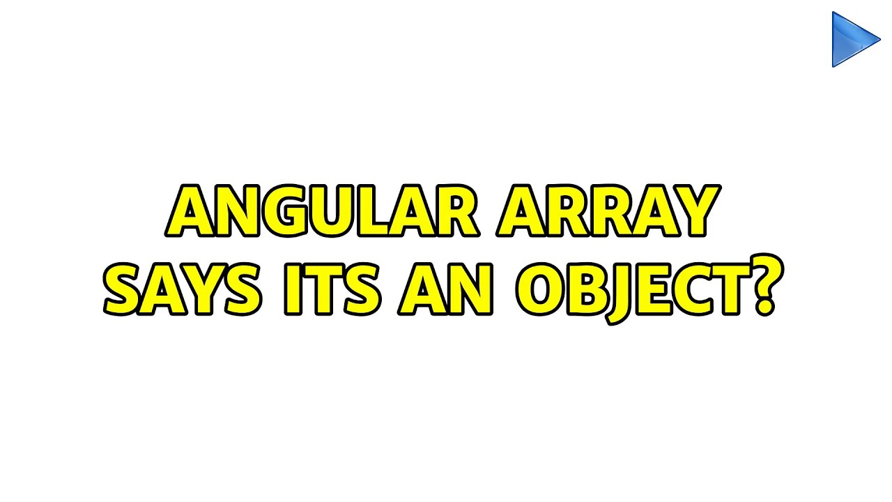 Angular array says its an object?