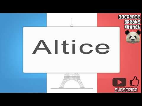 Altice - How To Pronounce - French Native Speaker