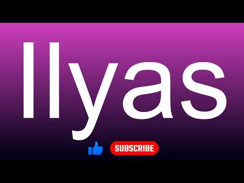 How to correctly pronounce - Ilyas