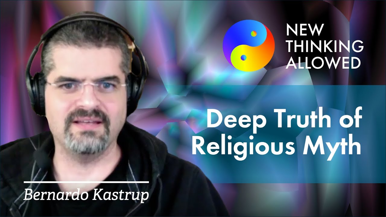 Bernardo Kastrup – Deep Truth of Religious Myth – Becoming Borealis