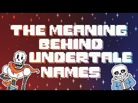 The meaning of Undertale characters' names