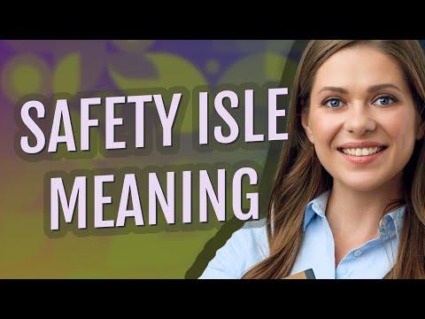 Safety isle | meaning of Safety isle