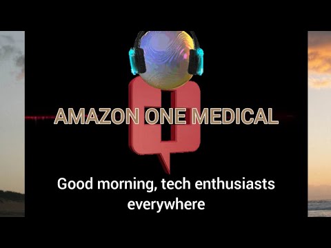 AMAZON ONE MEDICAL