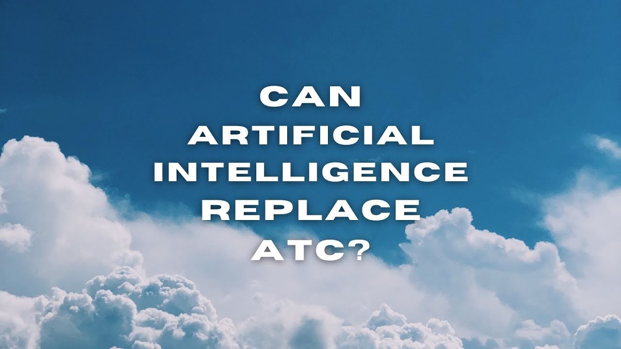 Will artificial intelligence replace ATCs?