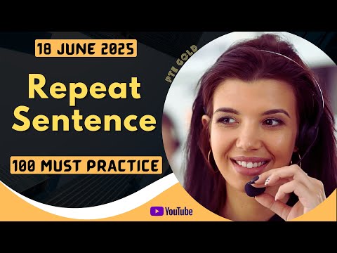 PTE Repeat Sentence - MAY 2025 - MUST PRACTICE