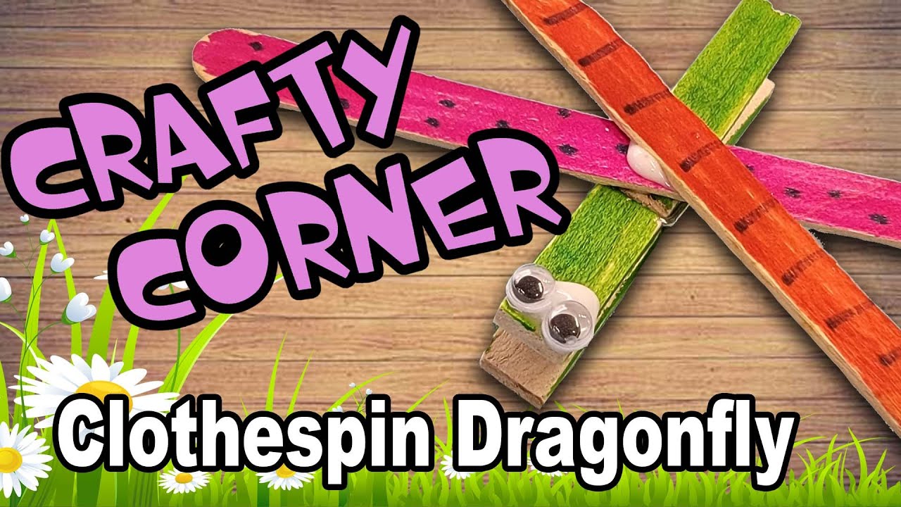 Crafty Corner - Clothespin Dragonfly