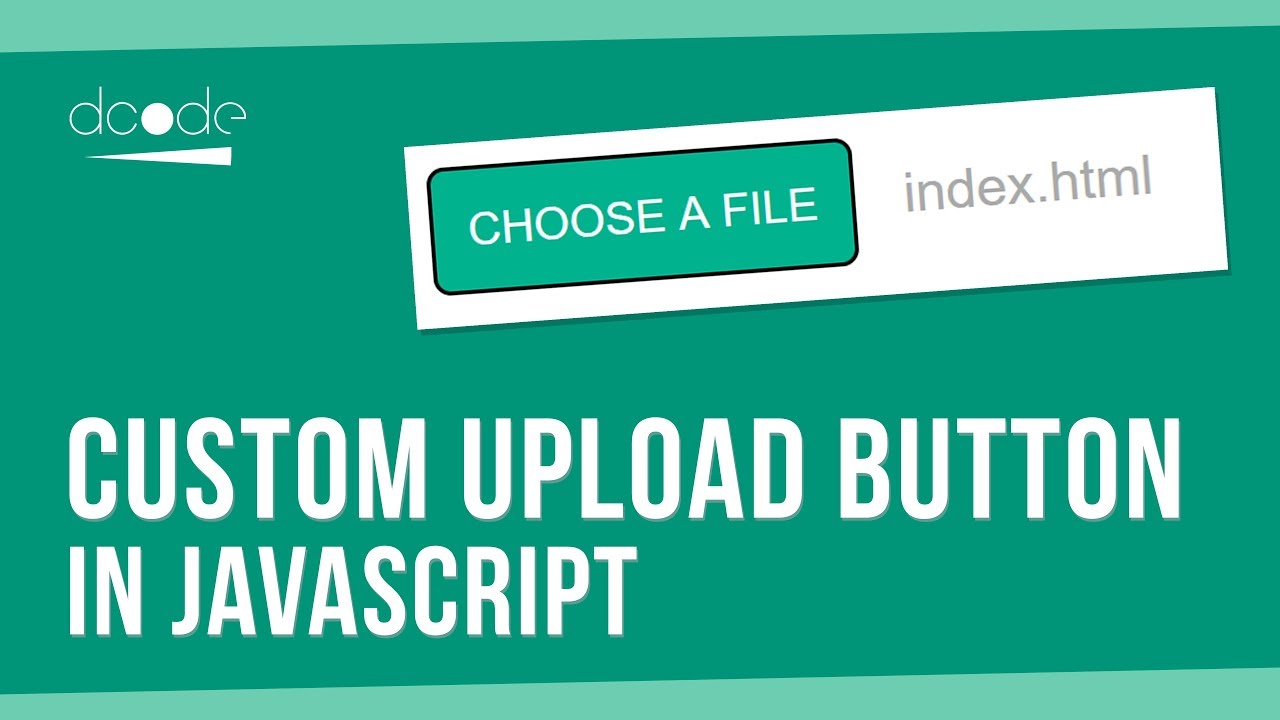 Javascript Tutorial - Custom File Upload Button | HTML + CSS