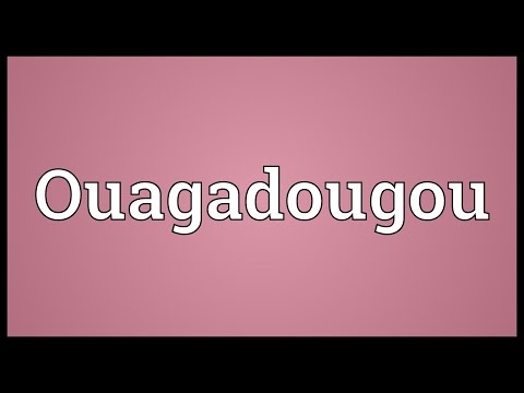 Ouagadougou Meaning