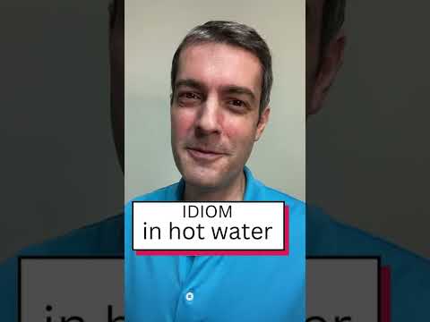 IDIOM: in HOT WATER