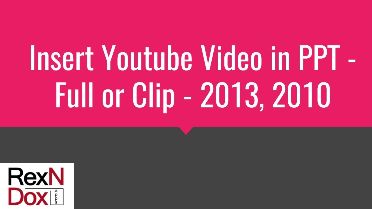 Insert Youtube video in PPT -  Full or Clip - 2013, 2010