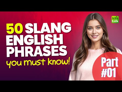 50 Slang English Words & Expressions for Daily Use in Conversations - Speak Like a Native!