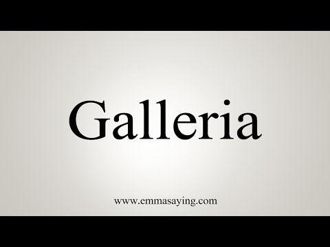 How To Say Galleria