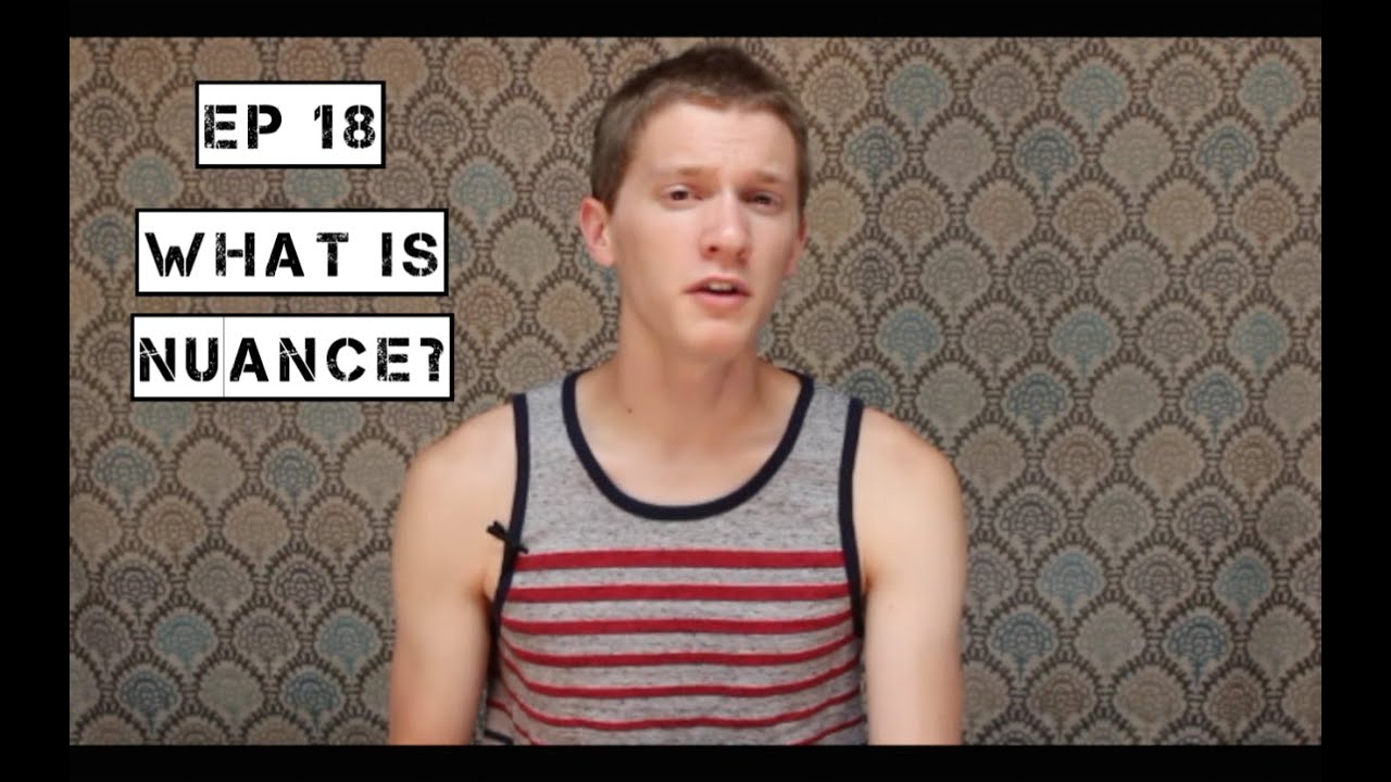 Amazingly Average Episode 18 - What Is Nuance?