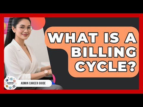 What Is A Billing Cycle? - Admin Career Guide