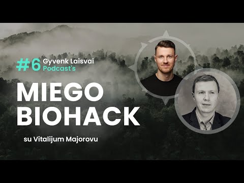 #6 GYVENK LAISVAI PODCAST's | Miego Biohack | Vitalijus Majorovas