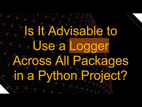 Is It Advisable to Use a Logger Across All Packages in a Python Project?