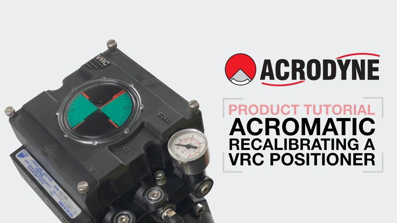 RECALIBRATING A ACROMATIC VRC POSITIONER