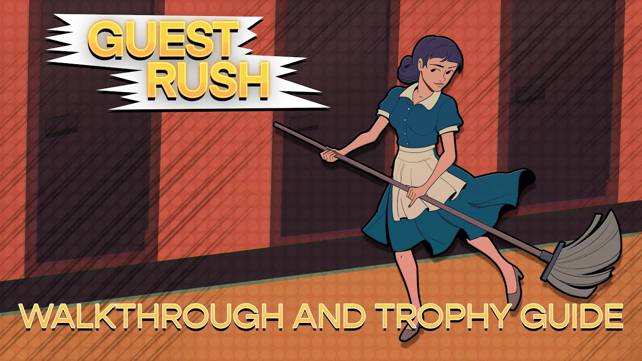 Guest Rush - Walkthrough | Trophy Guide | Achievement Guide