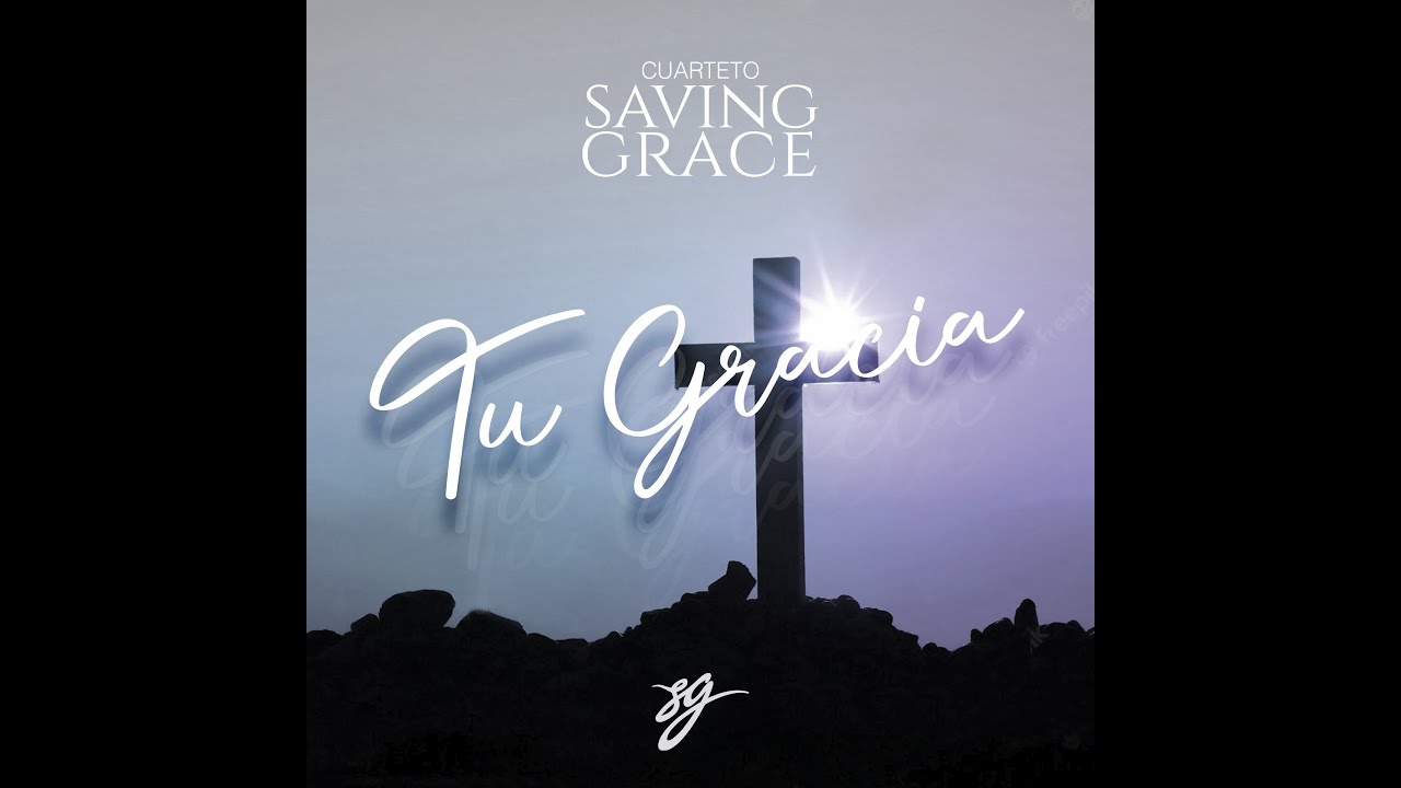 Tu Gracia - Cuarteto Saving Grace