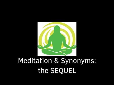 Meditation and Synonyms: the sequel - February 2019