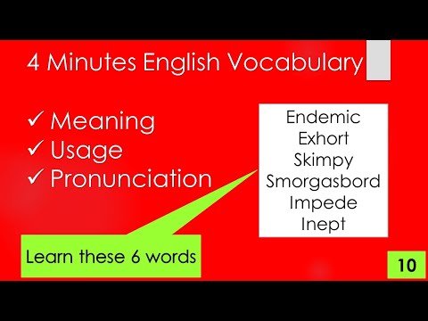 4 Mins vocabulary - 10 (Endemic, Exhort, Skimpy, smorgasbord, Impede, Inept)